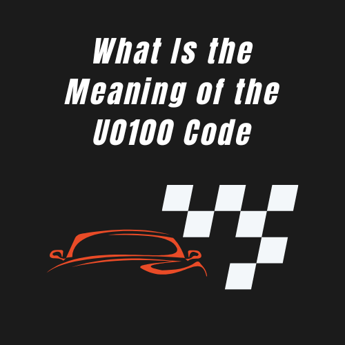 What Is the Meaning of the U0100 Code | ANCEL