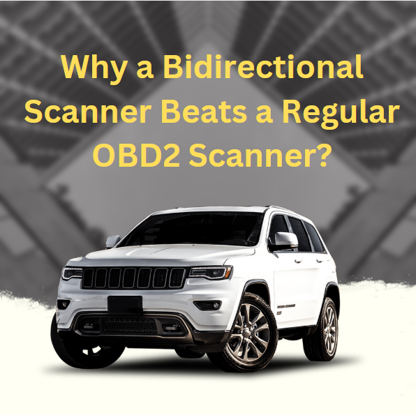 Why a Bidirectional Scanner Beats a Regular OBD2 Scanner? | ANCEL