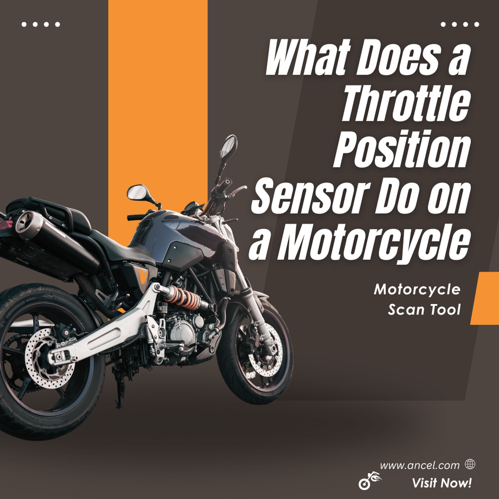 What Does a Throttle Position Sensor Do on a Motorcycle | ANCEL