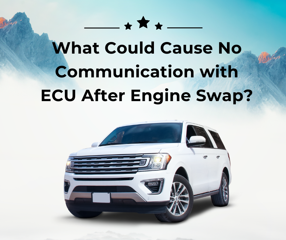 What Could Cause No Communication with ECU After Engine Swap? | ANCEL