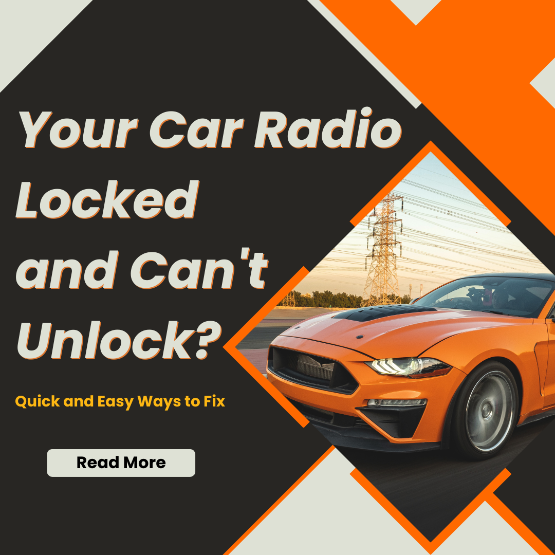 Your Car Radio Locked and Can't Unlock? [+Quick and Easy Ways to Fix ...