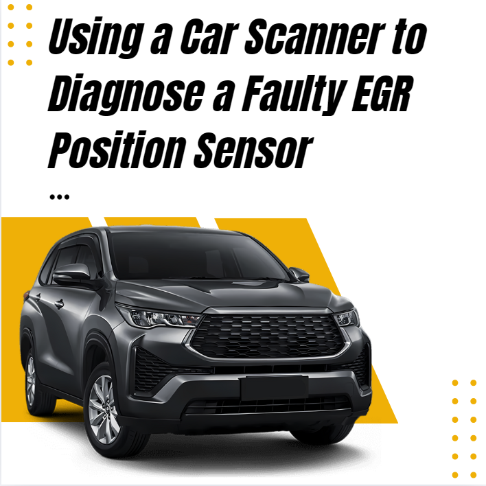 Using a Car Scanner to Diagnose a Faulty EGR Position Sensor | ANCEL