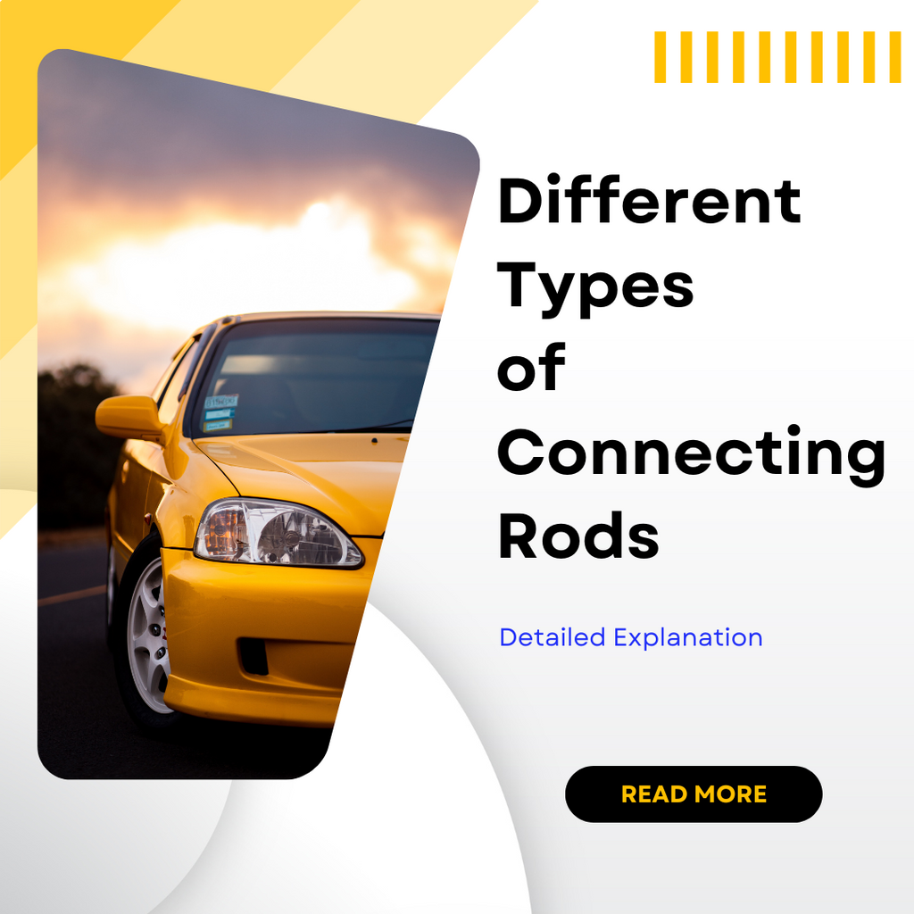 Detailed Explanation | Different Types of Connecting Rods | ANCEL
